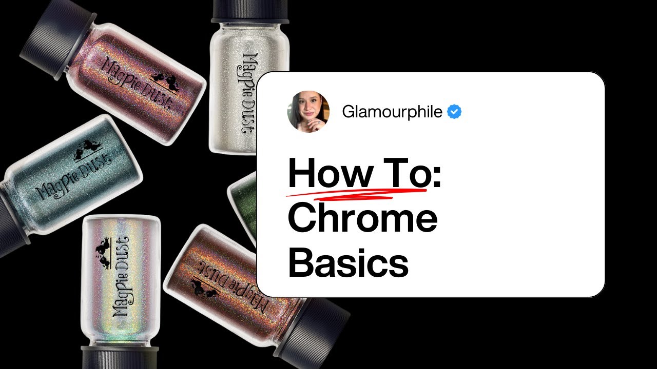 HOW TO : CHROME BASICS / MAGPIE BEAUTY CHROME - YouTube