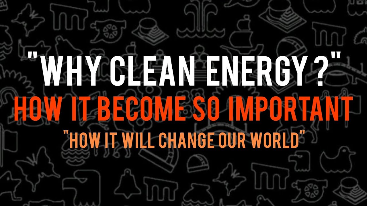 What Is Clean Energy How Does It Work Why Is It So Important YouTube what-is-clean-energy-how-does-it-work-why-is-it-so-important-youtube