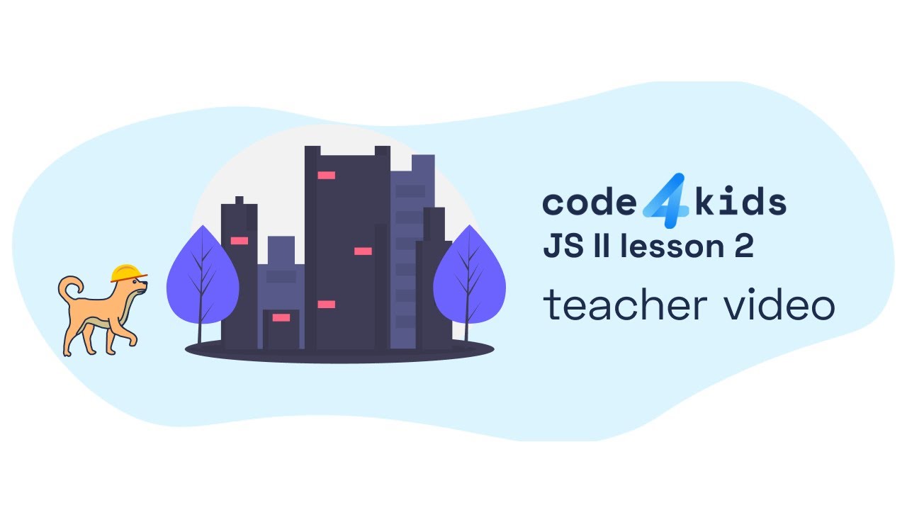 Teacher Video | Code4Kids JS II Lesson 2 - YouTube