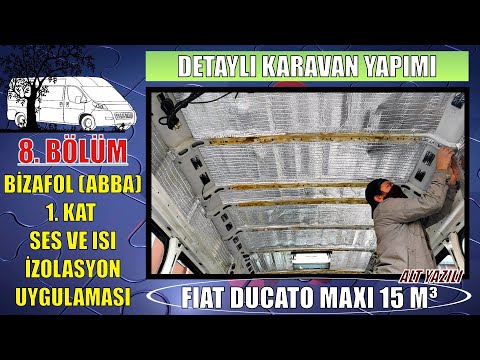 Bizafol Abba ile karavan izolasyonu nasıl yapılır? /1.kat ısı ve ses yalıtımı/DETAYLI KARAVAN YAPIMI