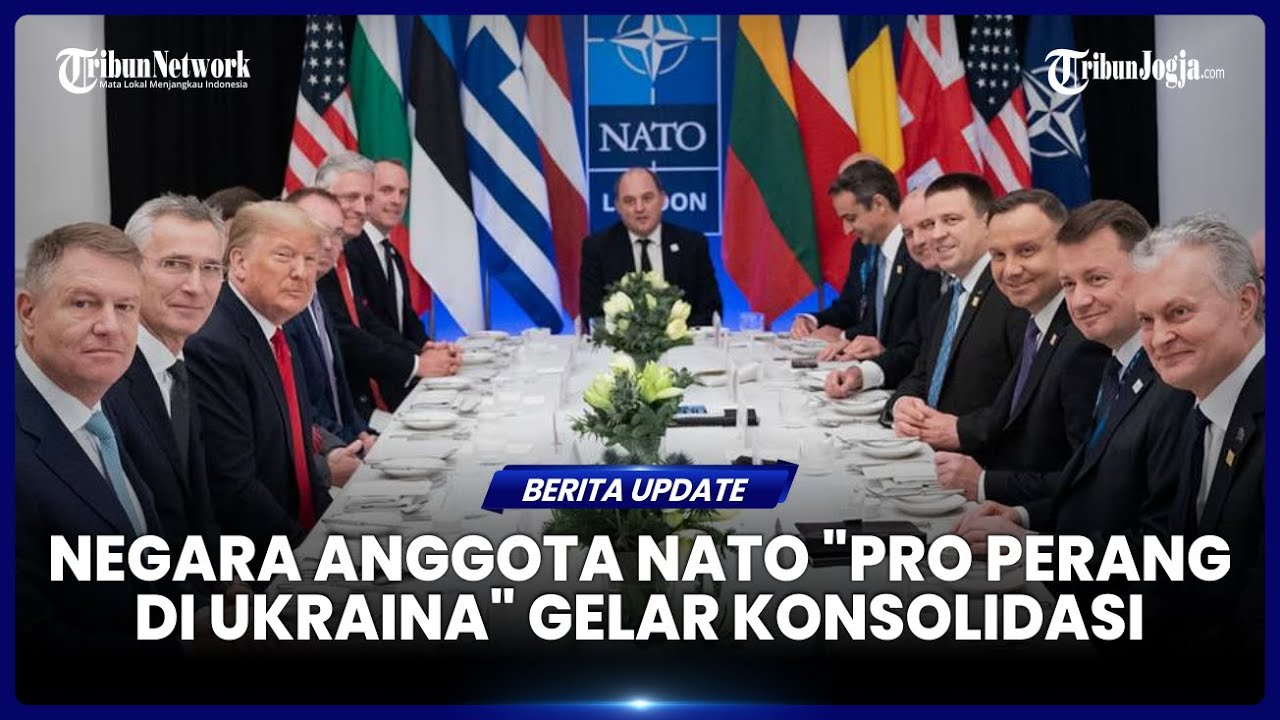 PARA PEMIMPIN NEGARA ANGGOTA NATO "PRO PERANG DI UKRAINA" AMBIL LANGKAH ...