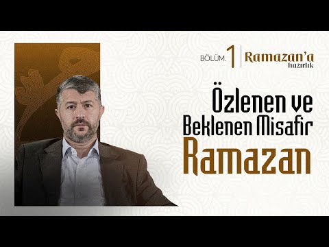 Özlenen ve Beklenen Misafir Ramazan | Ramazana Hazırlık 1. Bölüm