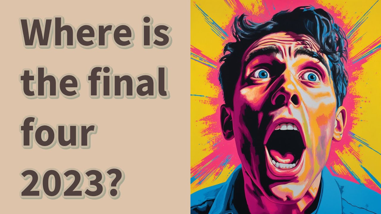 Where Is The Final Four 2023 YouTube where-is-the-final-four-2023-youtube