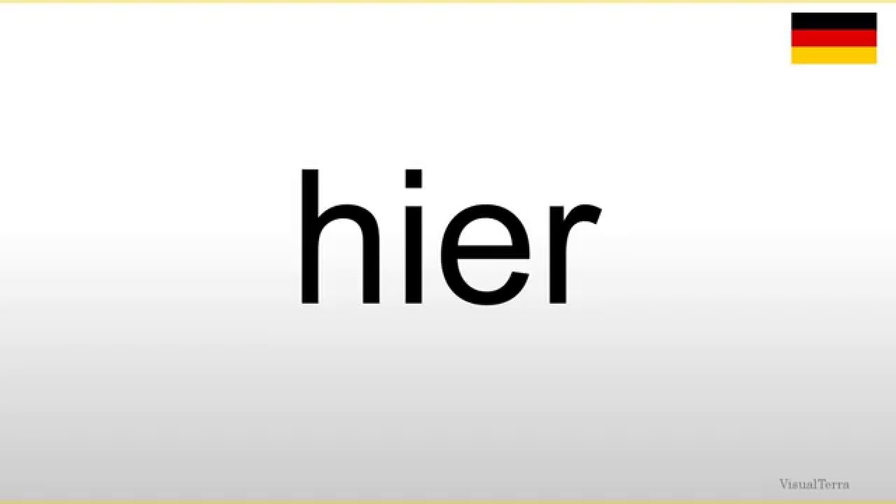 How to pronounce Hier (German) - YouTube