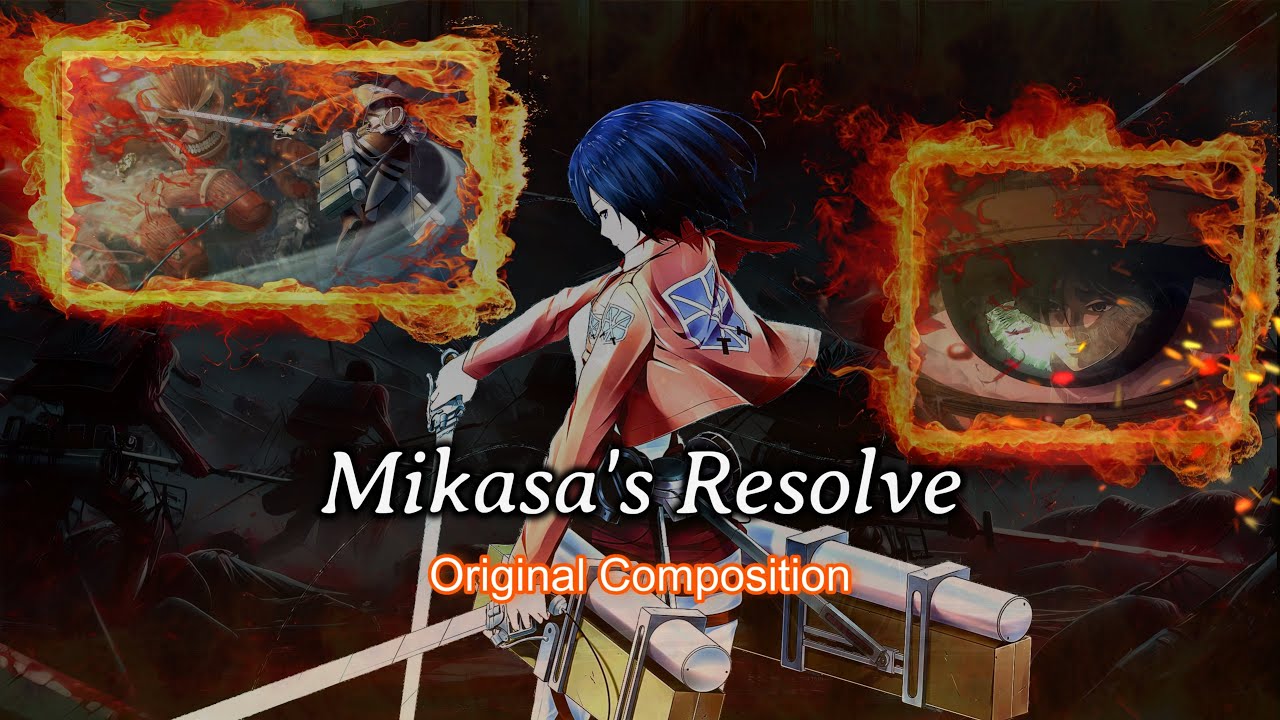 Mikasa's Resolve | Original Arrangement - Attack on Titan Tribute - YouTube