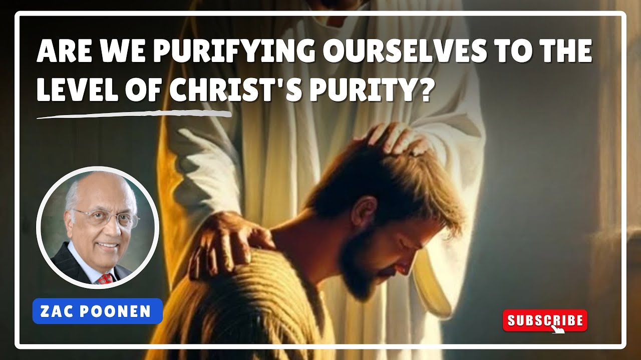 Are We Purifying Ourselves To The Level Of Christ's Purity? - YouTube