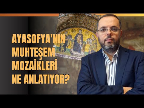 Ayasofya'nın Muhteşem Mozaikleri Ne Anlatıyor?