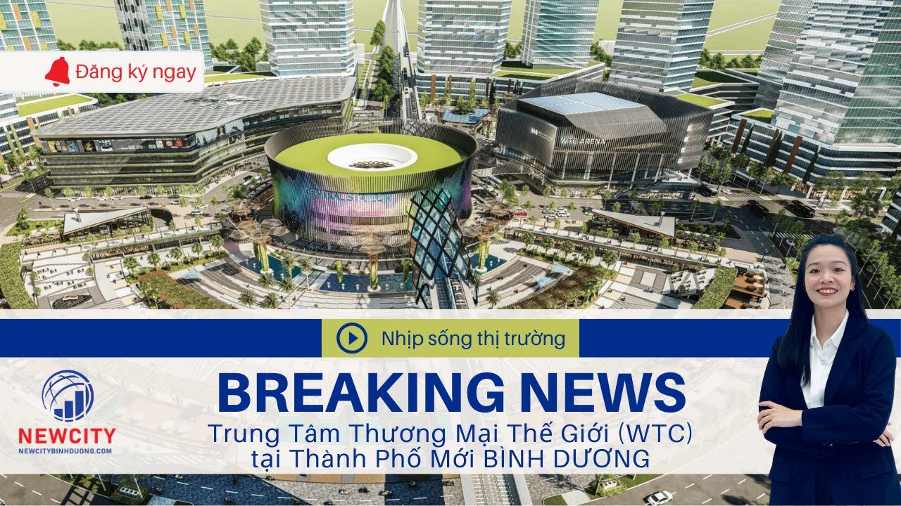 WTC Gateway (TPM Bình Dương) là Trung Tâm Thương Mại Quốc Tế lớn nhất ...