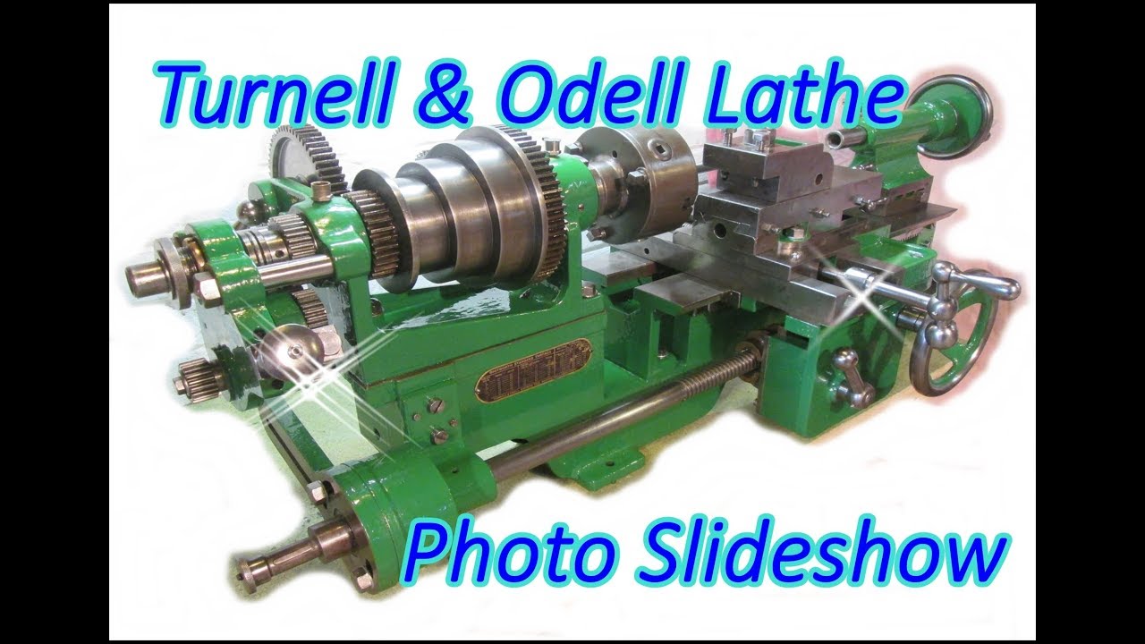 Turnell & Odell Lathe Photo Slideshow - YouTube