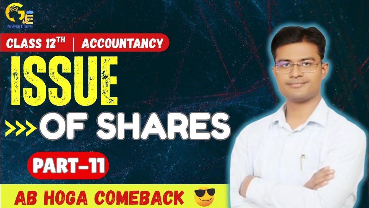 Issue of Shares | Company Accounts Class 12 | Part11 # ...