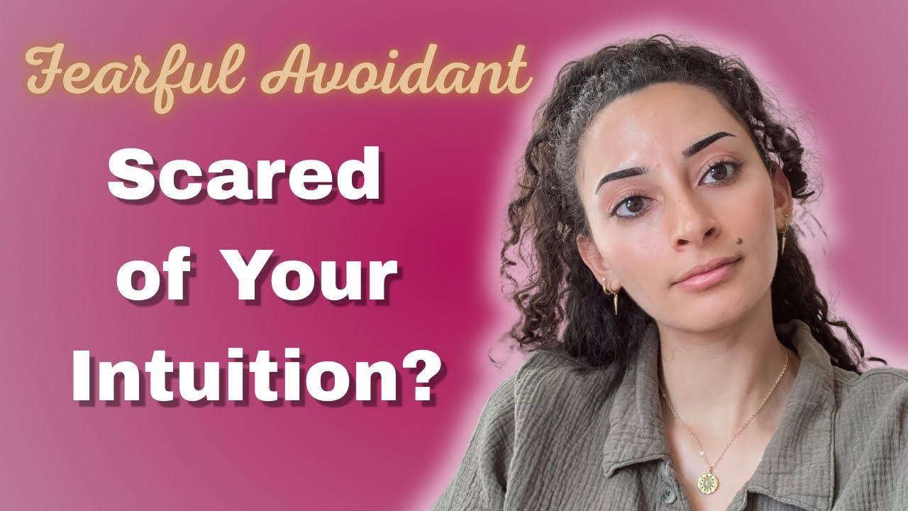 Why You Feel Terrified of Your Intuition | Fearful Avoidant Attachment ...