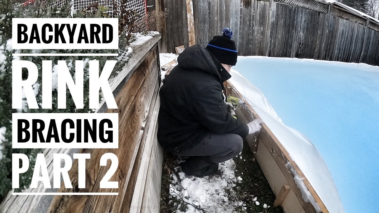 Backyard Rink || Bracing Part Two - YouTube
