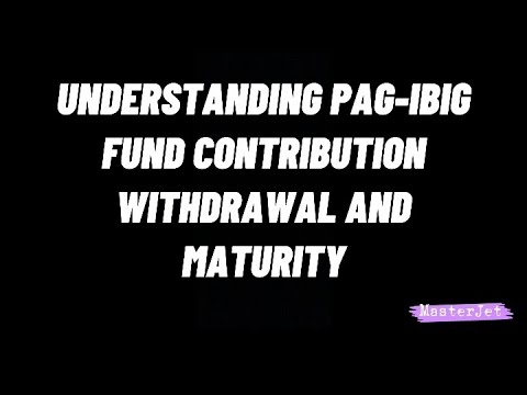 UNDERSTANDING PAG-IBIG FUND OPTIONAL WITHDRAWAL AND MEMBERSHIP MATURITY ...