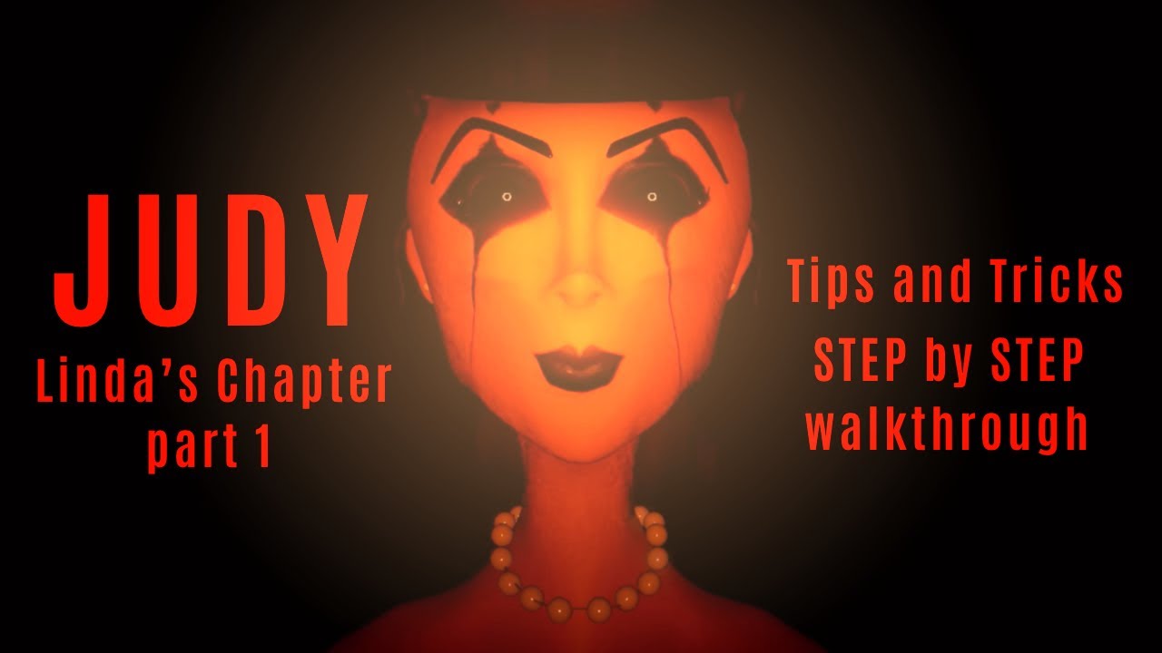 JUDY: Linda’s Chapter (CHAPTER 3) Part 1 Walkthrough | TIPS AND TRICKS ...