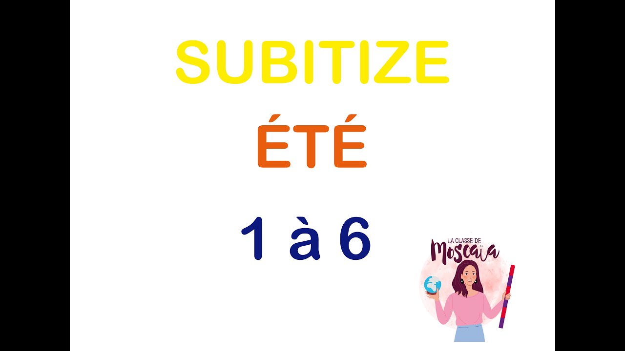 SUBITIZE ÉTÉ / SUBITIZING / 1 À 6 / MATHÉMATIQUES / MATERNELLE CYCLE 1 ...