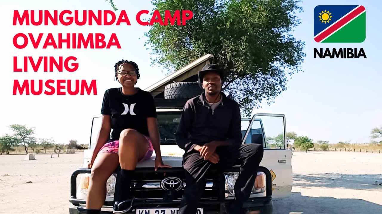 Namibia | Mungunda Camp and Ovahimba Living Museum - YouTube