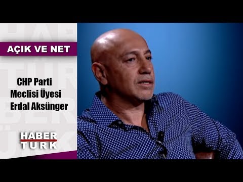 Açık ve Net - 19 Temmuz 2018 (CHP Parti Meclisi Üyesi Erdal Aksünger)