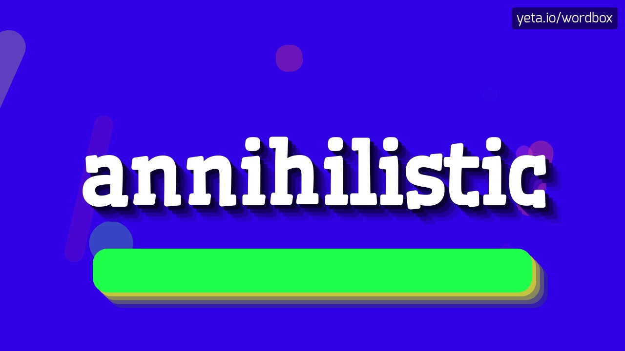 ANNIHILISTIC - HOW TO PRONOUNCE IT!? - YouTube