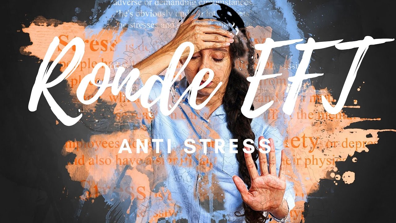 Ronde EFT anti-stress - YouTube