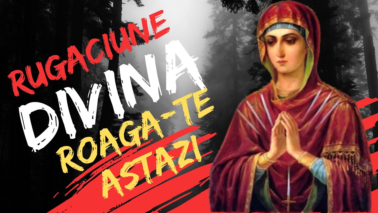 Rugaciunea Divina - Se rosteste timp de 10 zile - liniste sufleteasca ...
