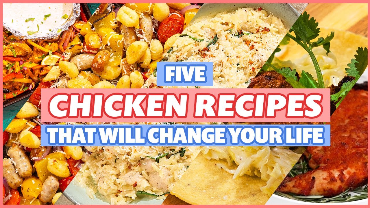 These 5 Chicken Recipes Will Change Your Life - Easy, Delicious and ...