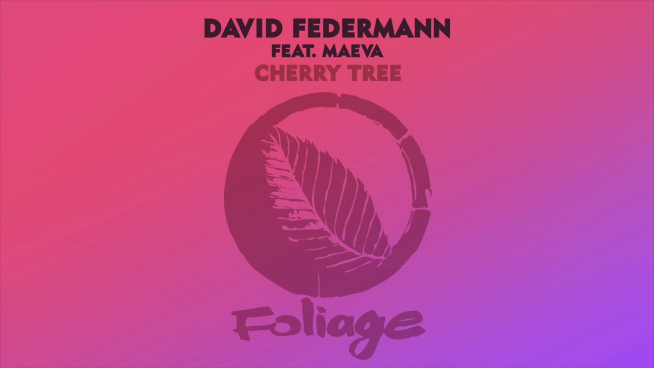 David Federmann feat. Maeva – Cherry Tree (David Federmann Broken Mix ...
