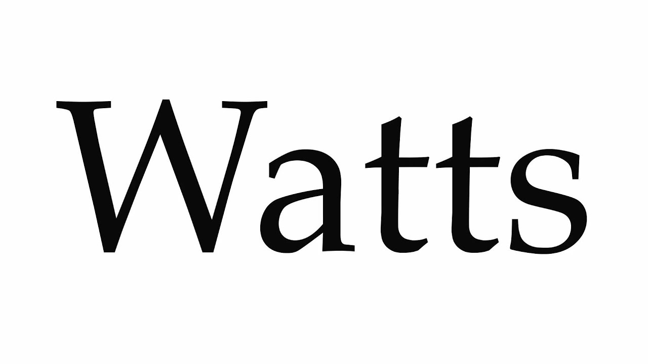 How to Pronounce Watts - YouTube