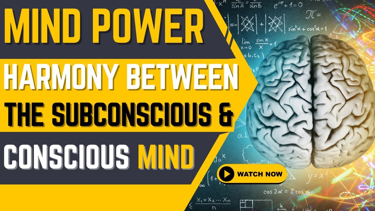 The Power of Your Mind: Harmonizing the Conscious & Subconscious Minds #youtube # ...