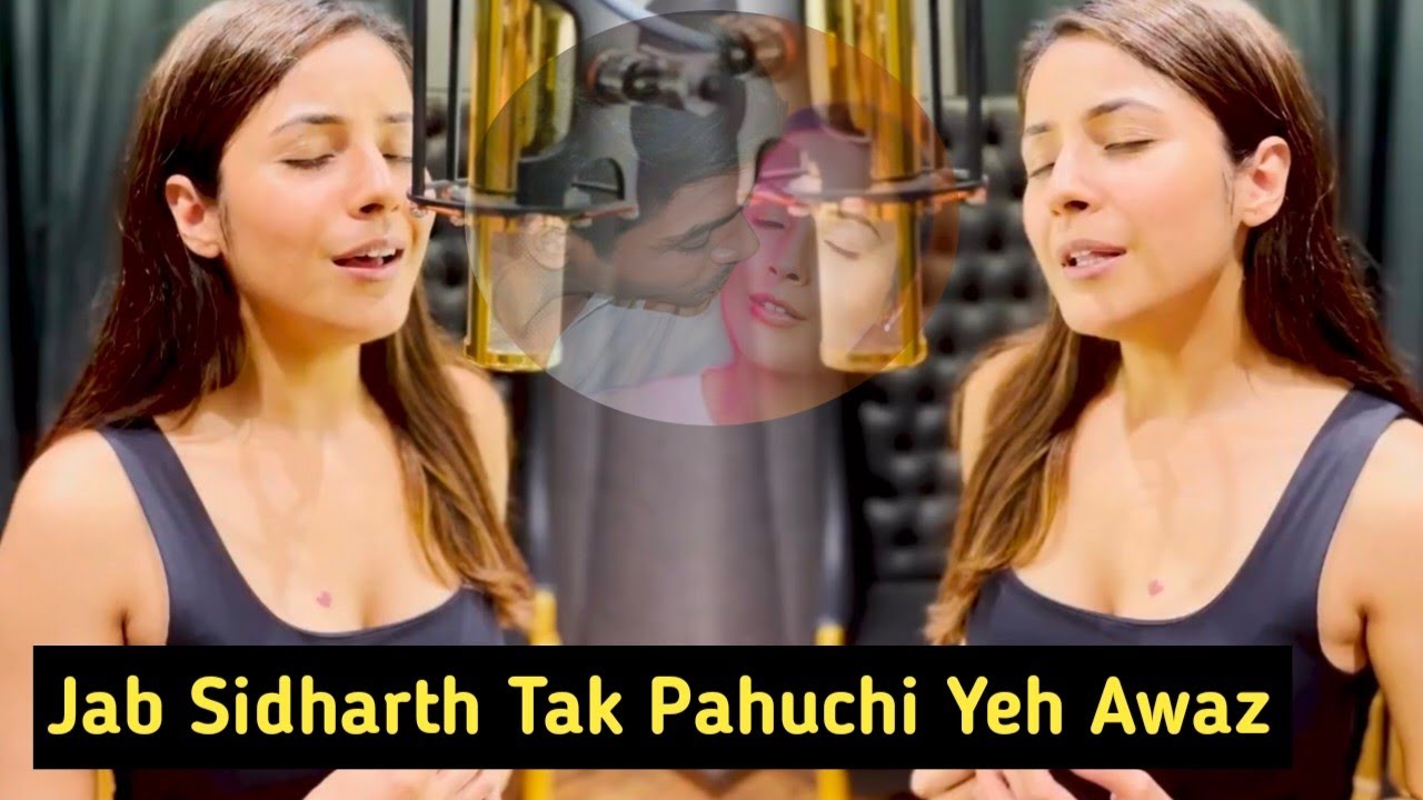Shehnaaz Ne Kahi Apne Dil Ki Bat, Sidharth Tak Pahunchi Yeh Awaz ...