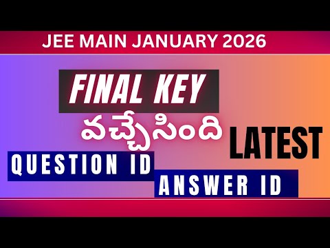 FINAL KEY QUESTION ID with ANSWER ID వచ్చేసింది|| JEE MAIN JAN 26 ...