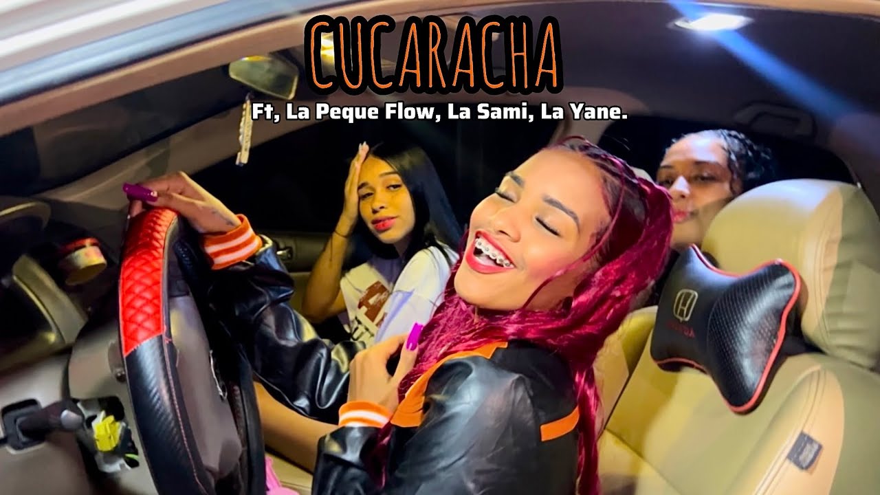CUCARACHA 🪳 Ft La Peque Flow, La Sami, La Yane - YouTube