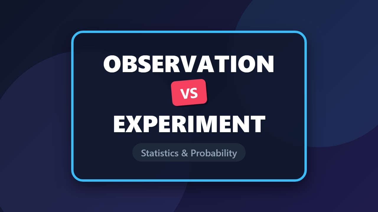 Observational Studies vs Experiments: Understanding Causal Inference ...