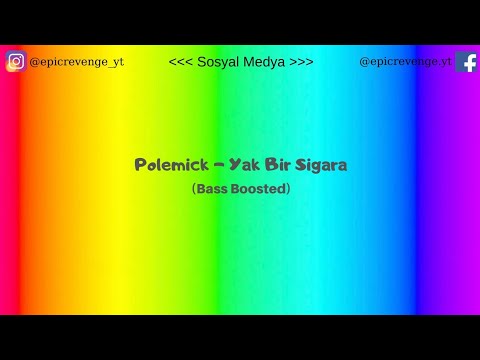 Polemick - Yak Bir Sigara (Bass Boosted)