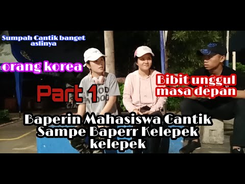 🔴BAPERIN MAHASISWA CANTIK SAMPE BAPER KELEPEK KELEPEK | PART 1 😍
