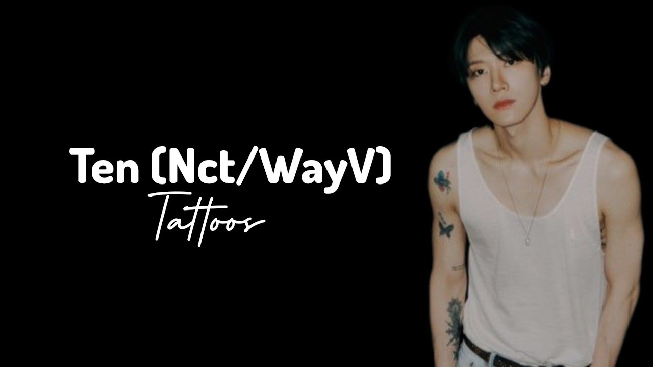 A Closer Look to Ten - Nct, WayV Tattoos - YouTube