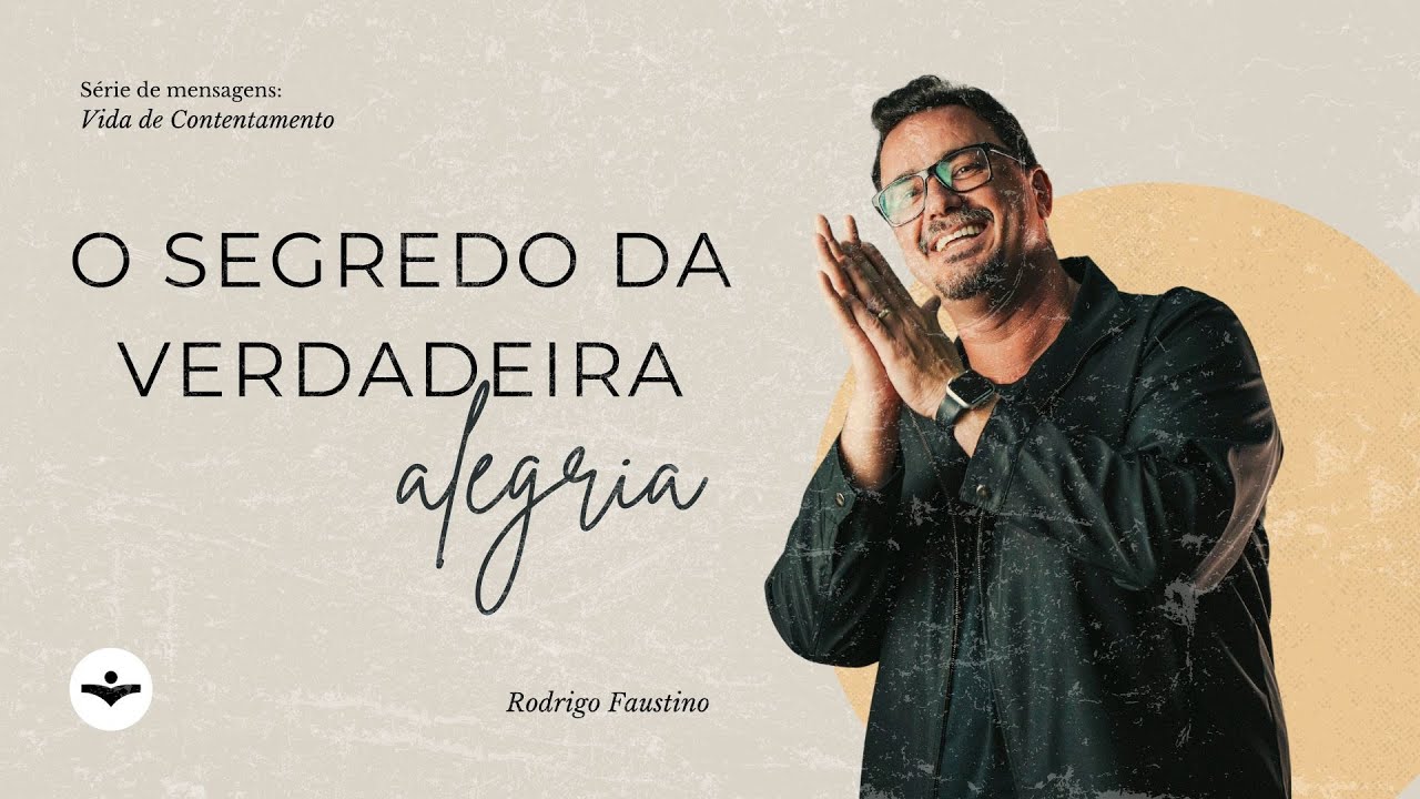 VIDA DE CONTENTAMENTO | O SEGREDO DA VERDADEIRA ALEGRIA - Rodrigo ...