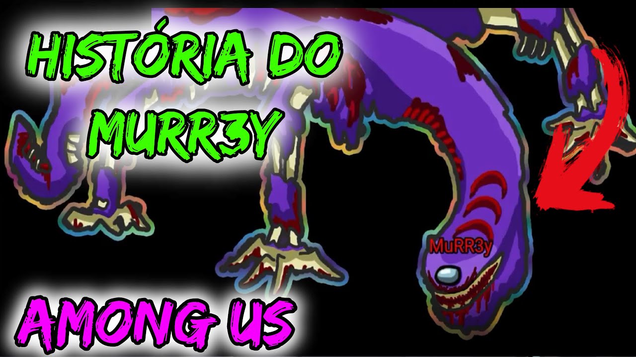 HISTÓRIA DO MURR3Y REI IMPOSTOR -AMONG US - YouTube