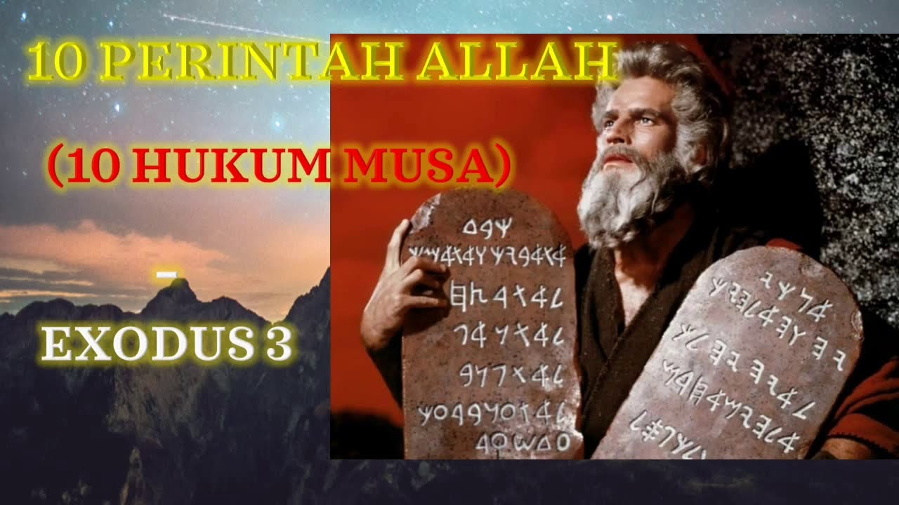 10 PERINTAH ALLAH (10 HUKUM MUSA) - EXODUS 3 - YouTube