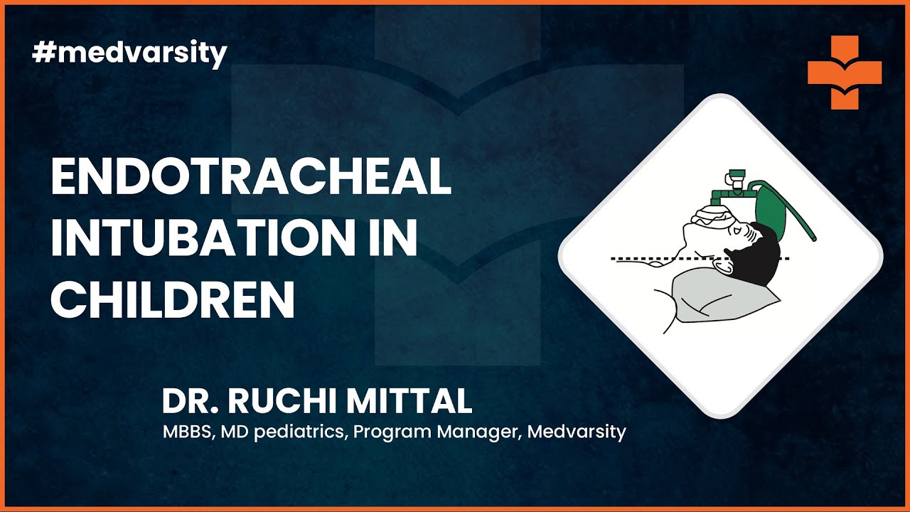 Endotracheal Intubation in Children | @MedvarsityTechnologiesPvtLtd ...