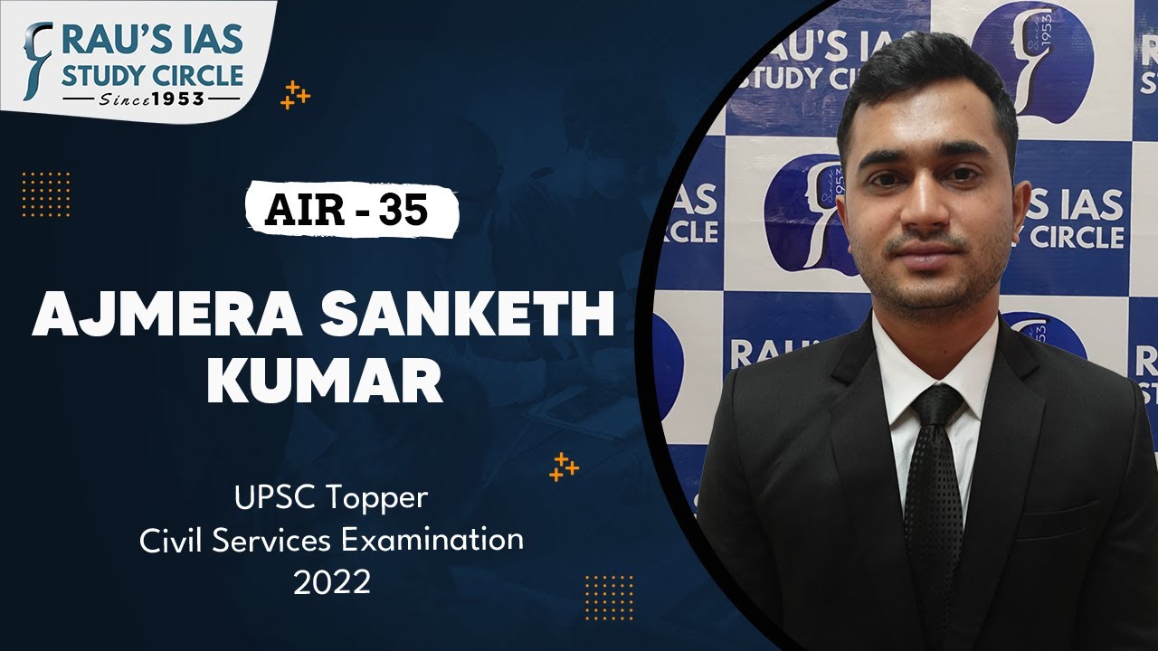 Ajmera Sanketh Kumar | AIR 35, UPSC CSE 2022 | UPSC IAS Topper | Rau's IAS - YouTube