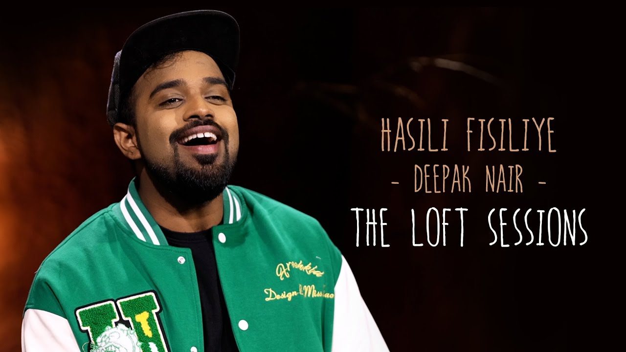 Hasili Fisiliye | Deepak Nair | The Loft Sessions @wonderwallmedia ...