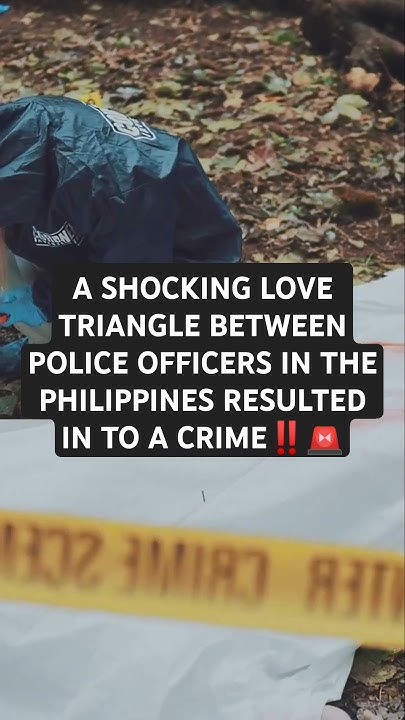 🚨 Shocking Love Triangle Ends in Tragedy: Cop Killed Over Affair 💔⚖️ #shorts #philippines - YouTube