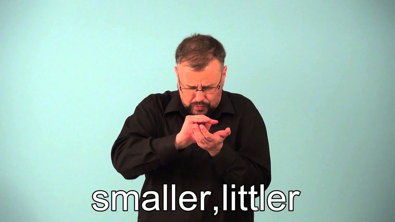 smaller,smallest,littler,littlest-amount ASL - YouTube