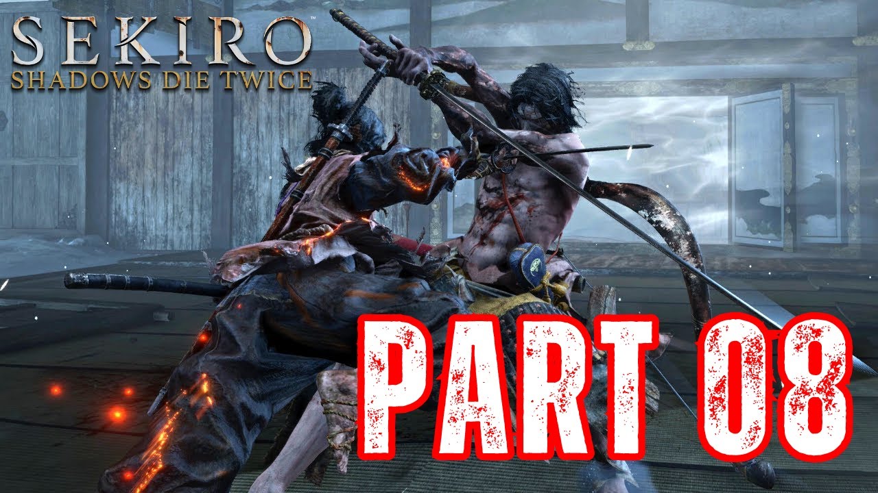 Sekiro Shadow Die Twice Gameplay (4K FPS) - PART 08 Full Walkthrough ...