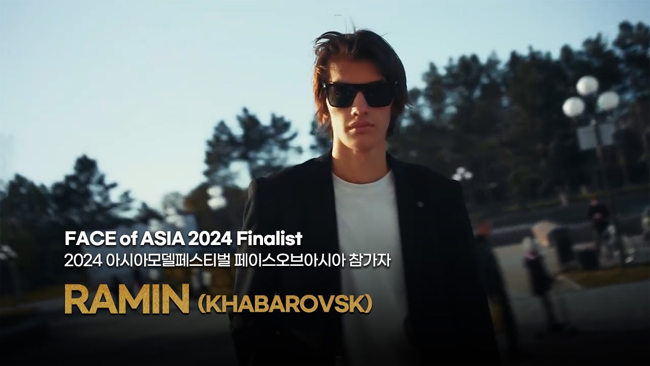 RAMIN (KHABAROVSK) - Asia Model Festival FACE of ASIA 2024 Finalist ...
