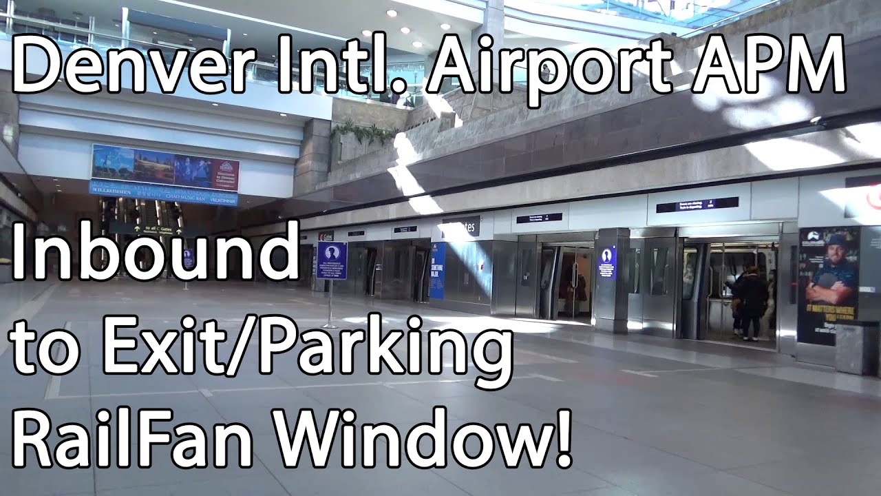 Denver International Airport APM Full Ride Inbound to Exit - RailFan ...