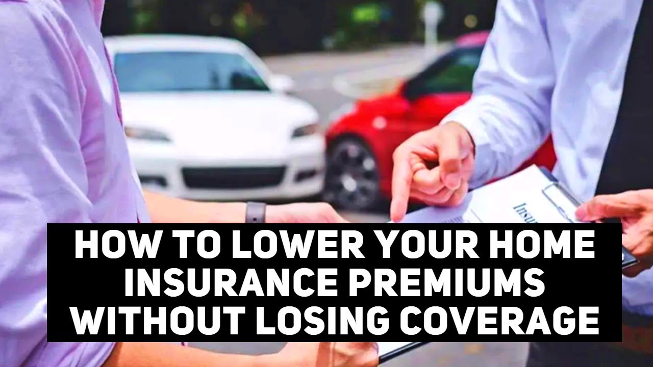 How to Lower Your Home Insurance Premiums Without Losing Coverage - YouTube