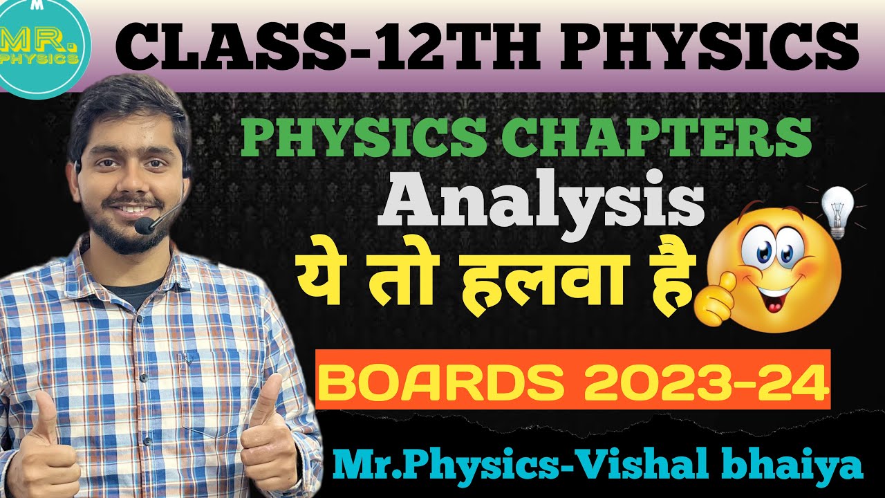 PHYSICS KA JALWA || CHAPTERS ANALYSIS || CLASS-12TH || BOARDS 2023-24 || MR.PHYSICS- VISHAL ...