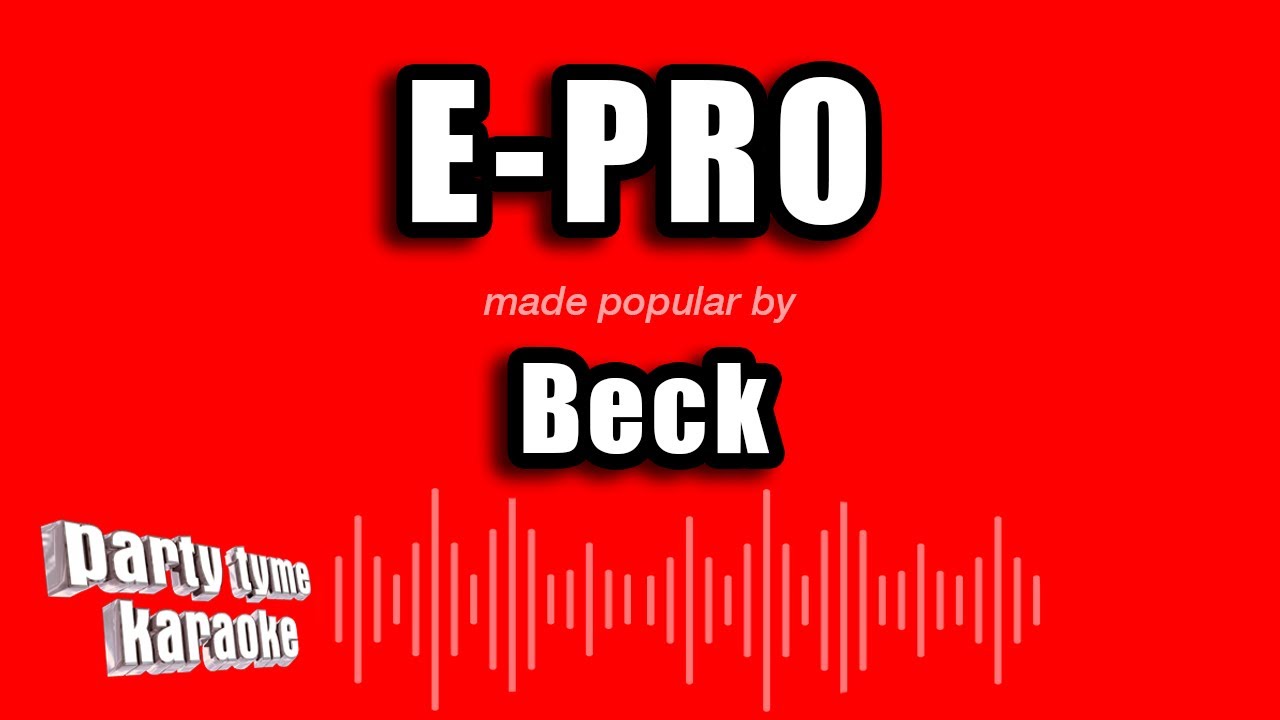 Beck - E-Pro (Karaoke Version) - YouTube
