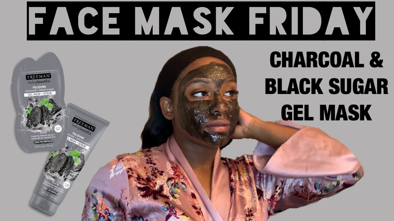 FACE MASK FRIDAY |FREEMAN CHARCOAL + BLACK SUGAR GEL MASK| EPISODE 4 ...